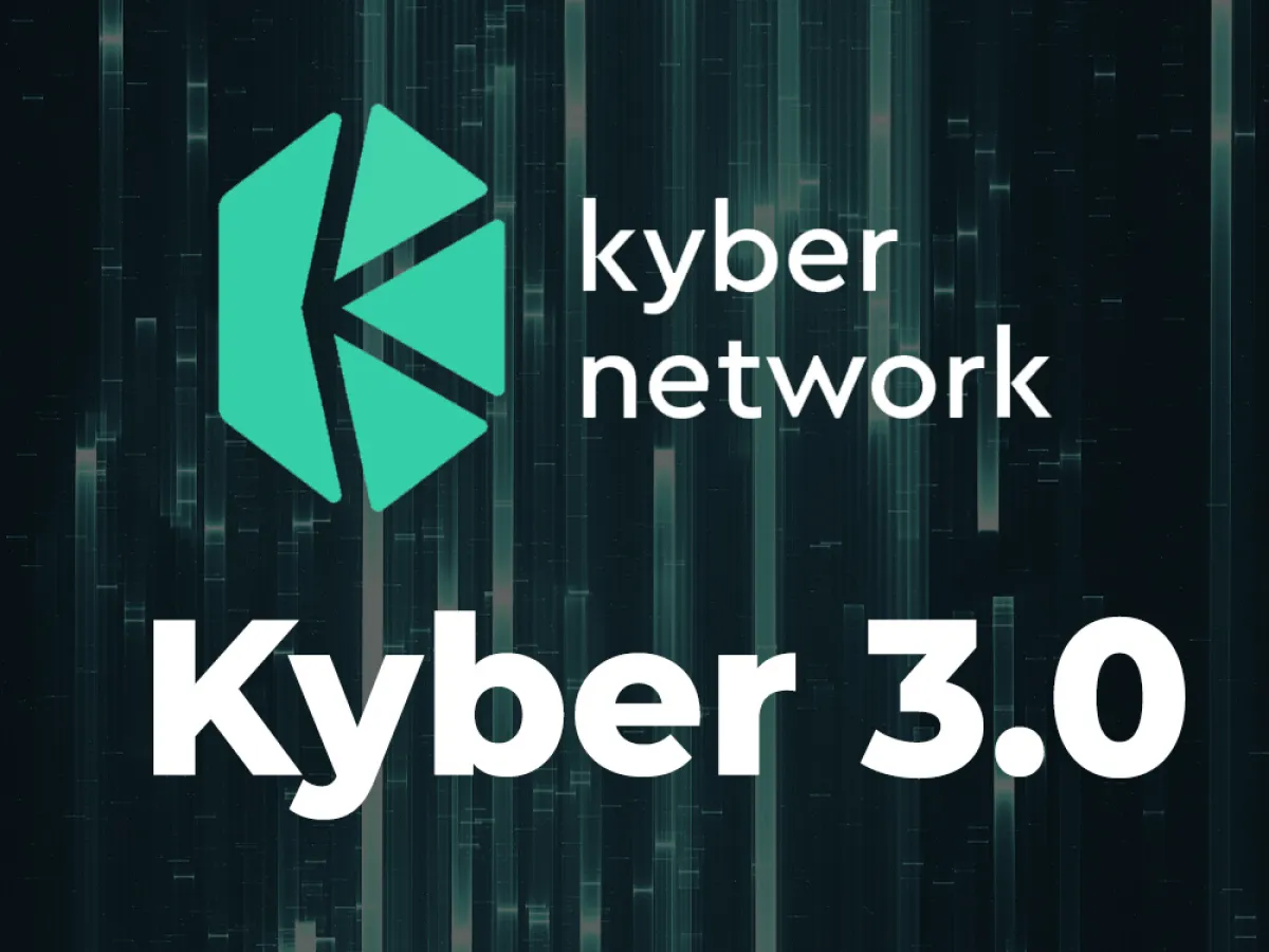 Kyber Network (KNC) Announces Kyber 3.0, Migrates to Global DeFi Hub