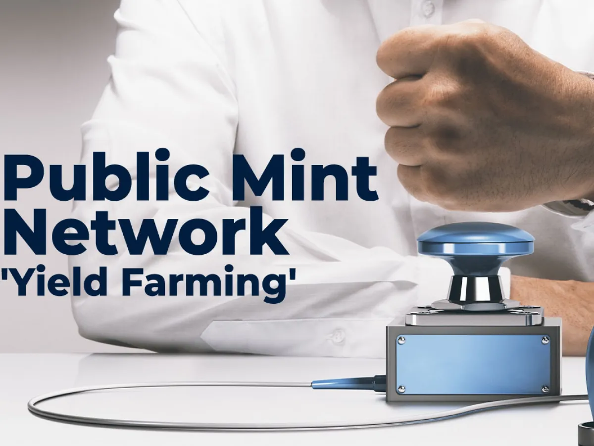 Public Mint Network (MINT) to Launch Easy-to-Use "Yield Farming ...