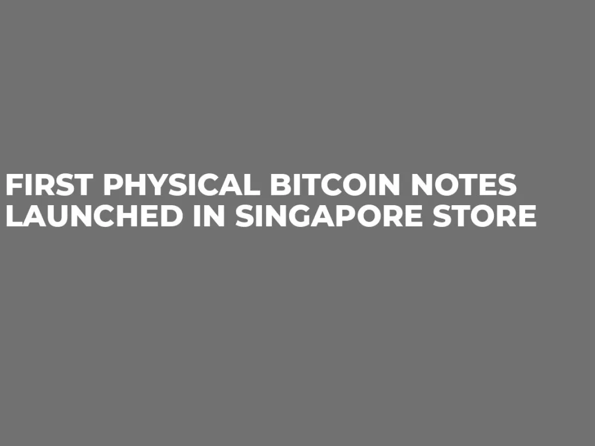 First Physical Bitcoin Notes Launched in Singapore Store