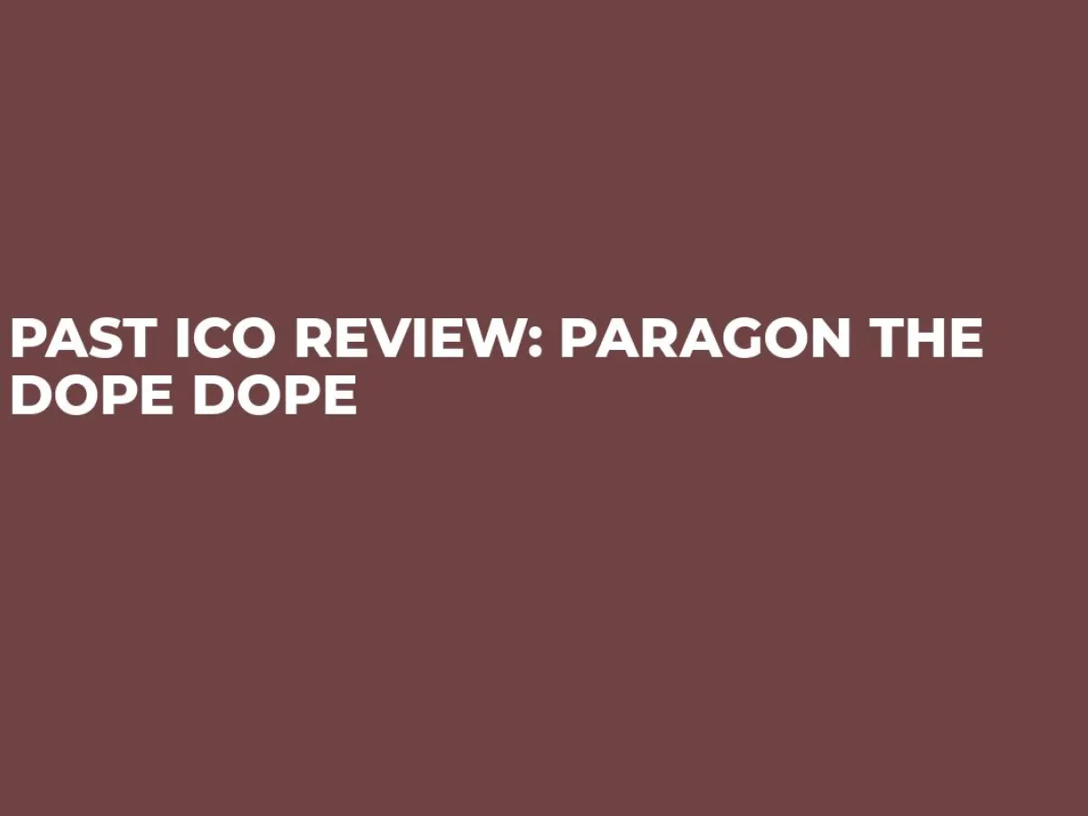 Past ICO Review: Paragon the Dope Dope