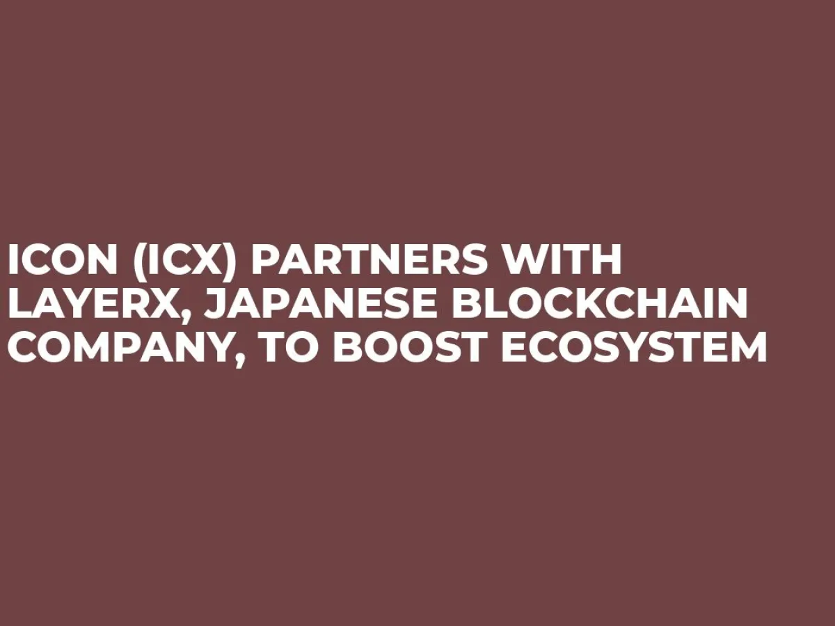 ICON (ICX) Partners with LayerX, Japanese Blockchain Company, to Boost ...