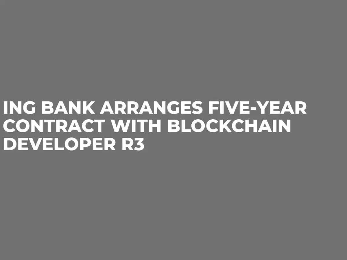 ING Bank Arranges Five-Year Contract with Blockchain Developer R3