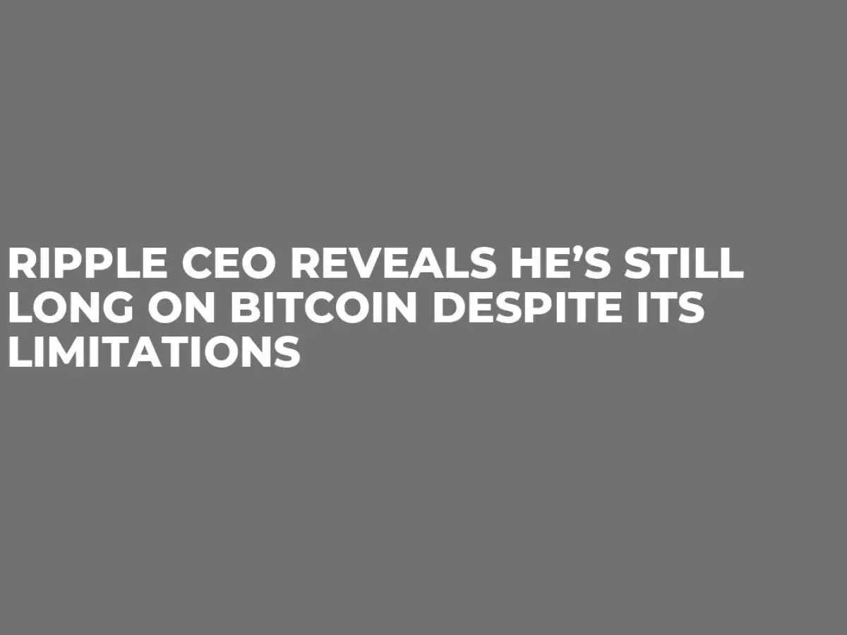 Ripple CEO Reveals He’s Still Long on Bitcoin Despite Its Limitations