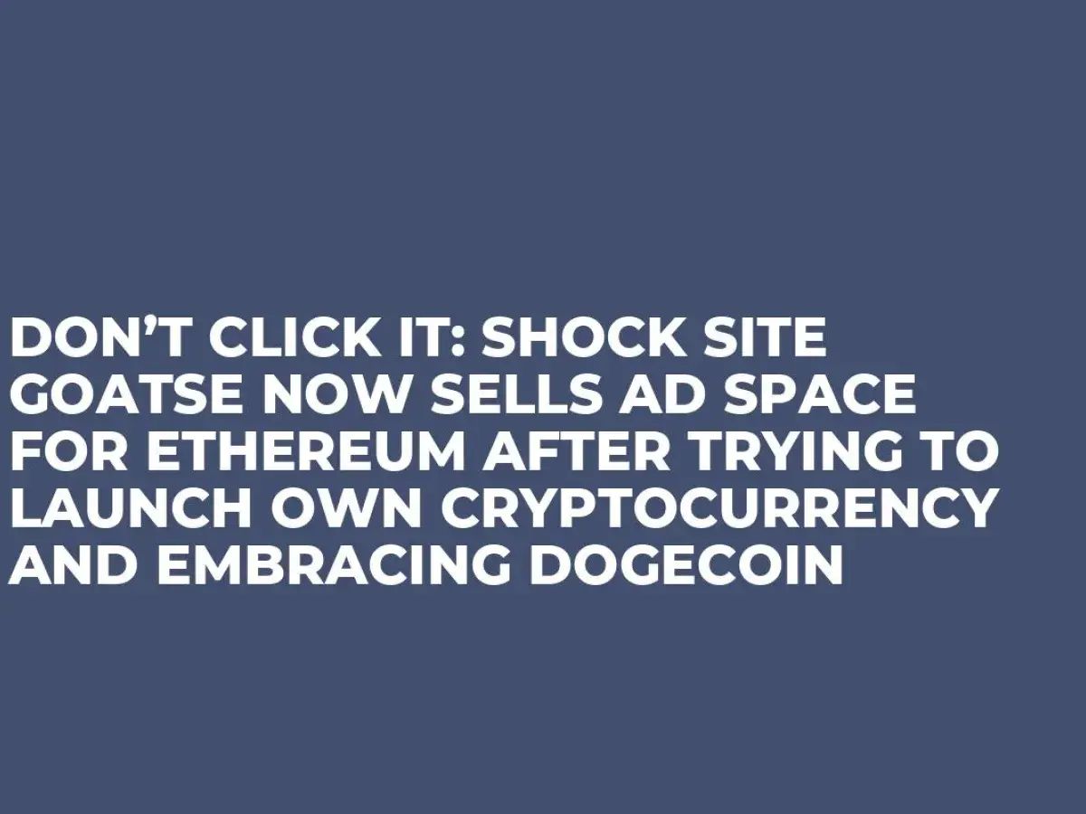 Don’t Click It: Shock Site Goatse Now Sells Ad Space for Ethereum After ...