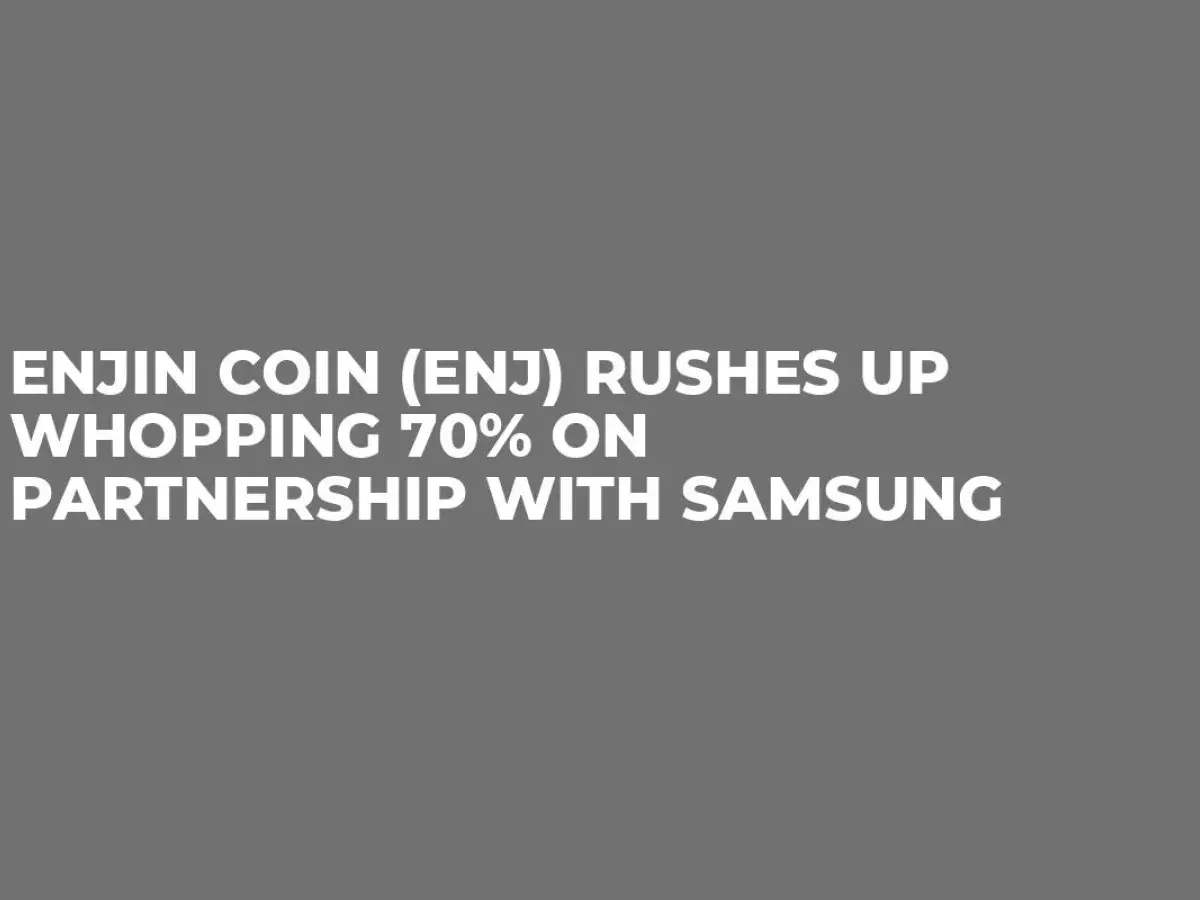Enjin Coin (ENJ) Rushes up Whopping 70% on Partnership with Samsung