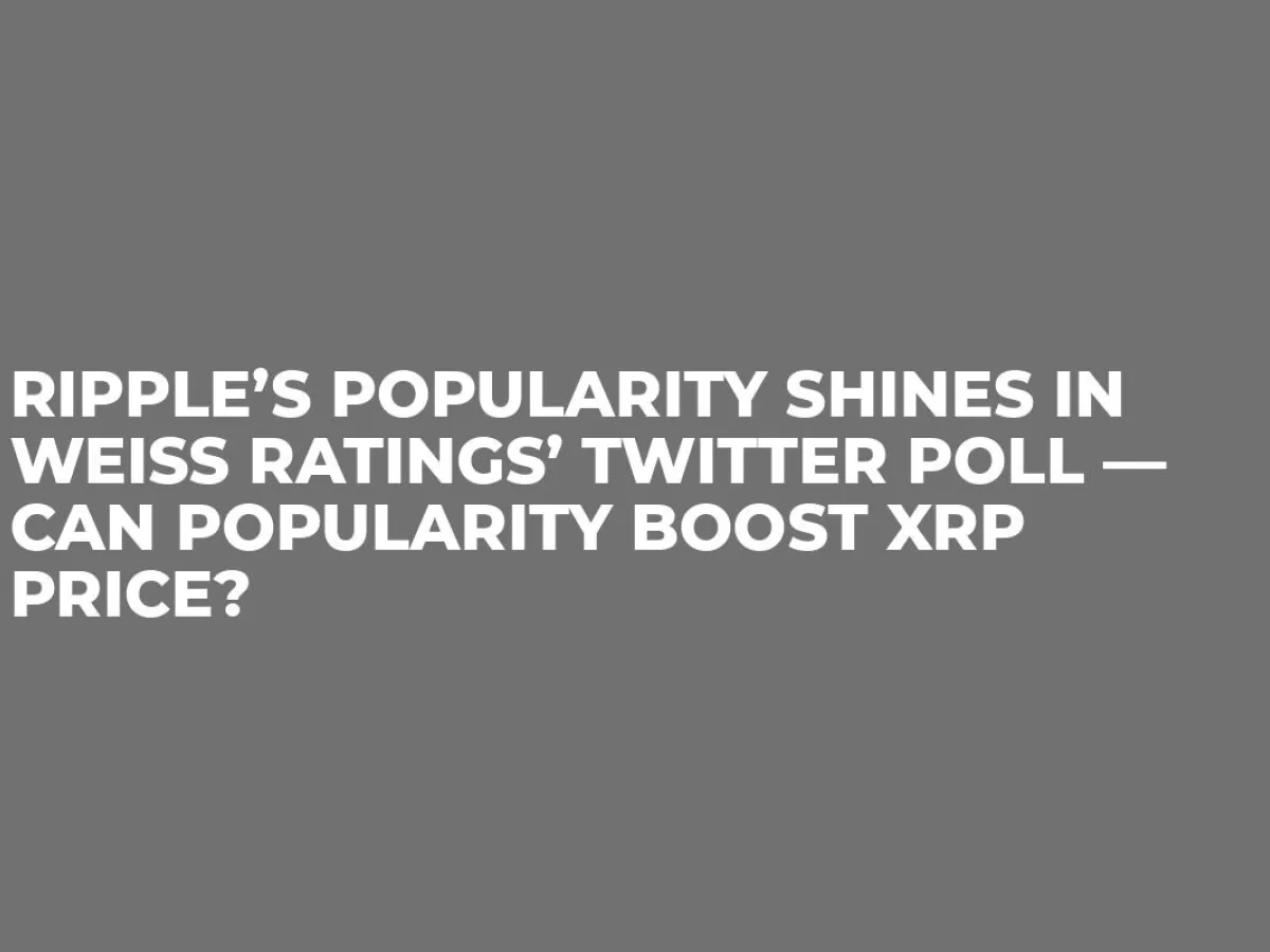 Ripple’s Popularity Shines in Weiss Ratings’ Twitter Poll — Can ...