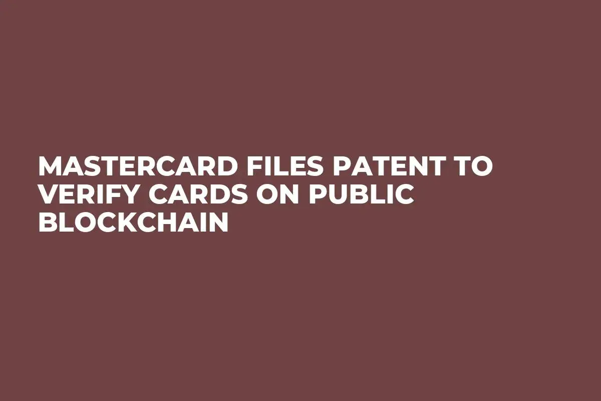 Mastercard Files Patent to Verify Cards on Public Blockchain