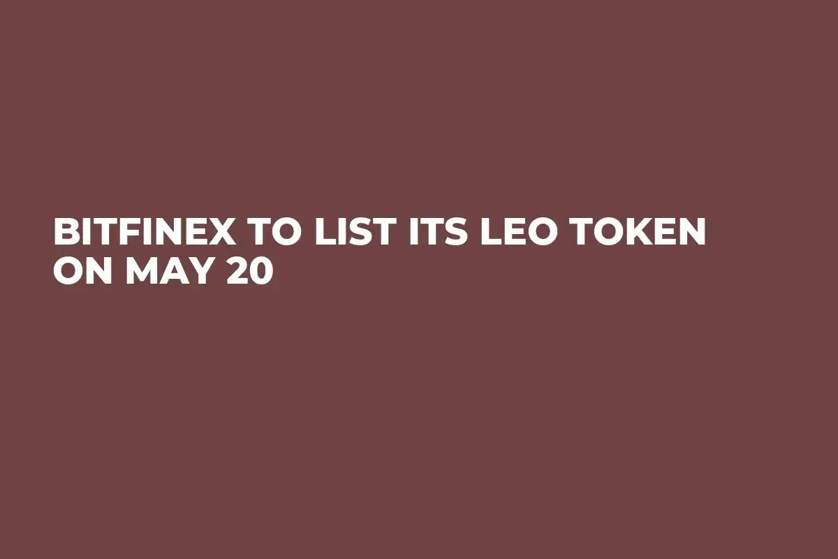 Bitfinex to List Its LEO Token on May 20