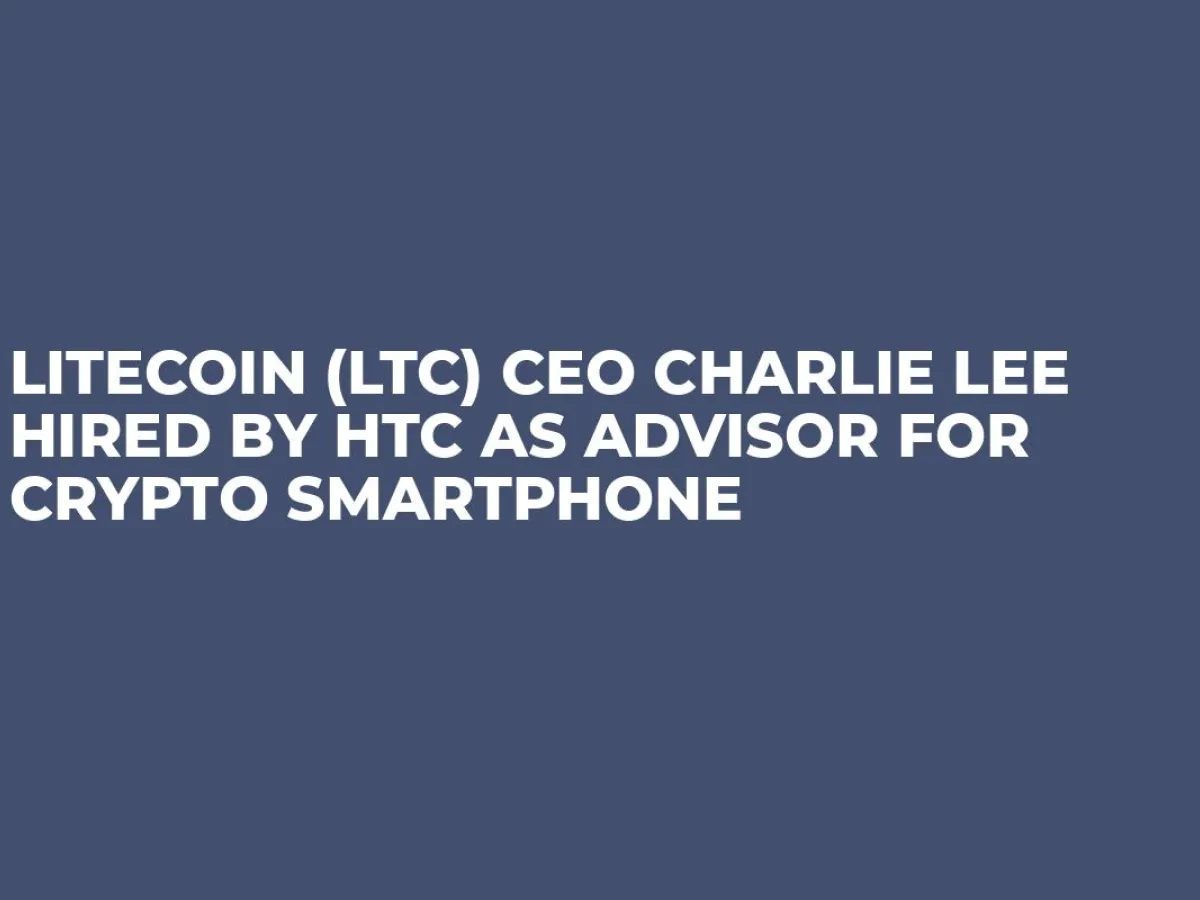 Litecoin (LTC) CEO Charlie Lee Hired by HTC as Advisor For Crypto ...