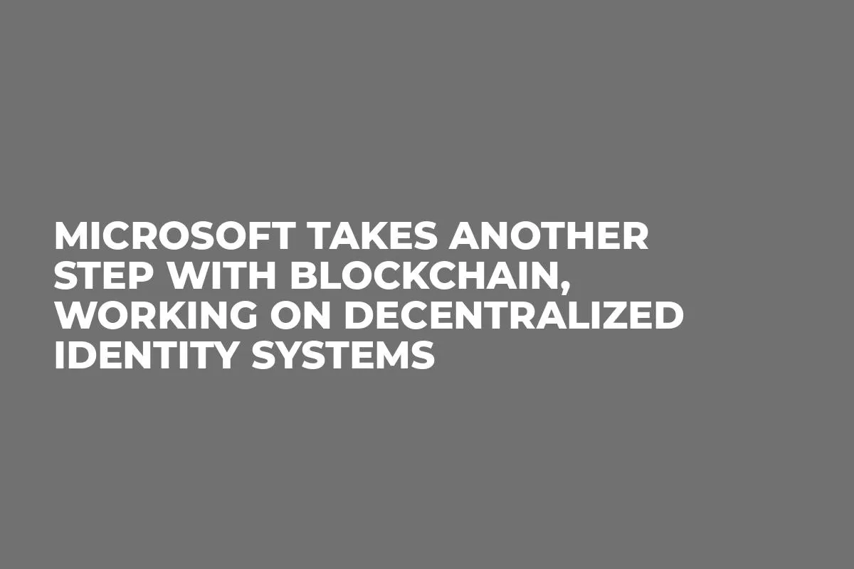 Microsoft Takes Another Step With Blockchain, Working on Decentralized ...