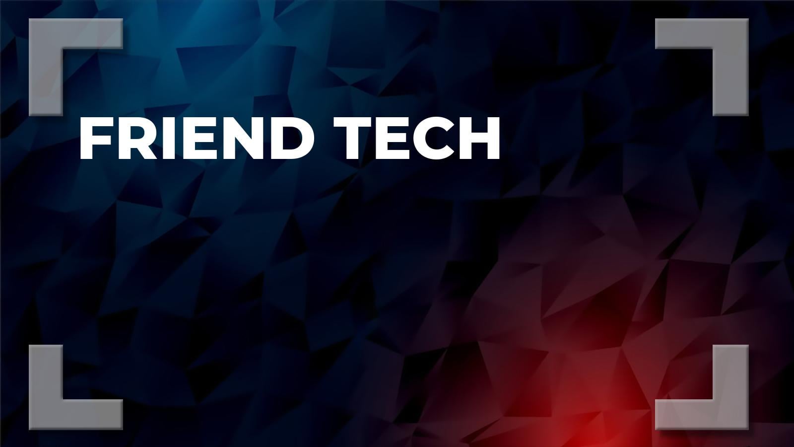 Friend Tech
