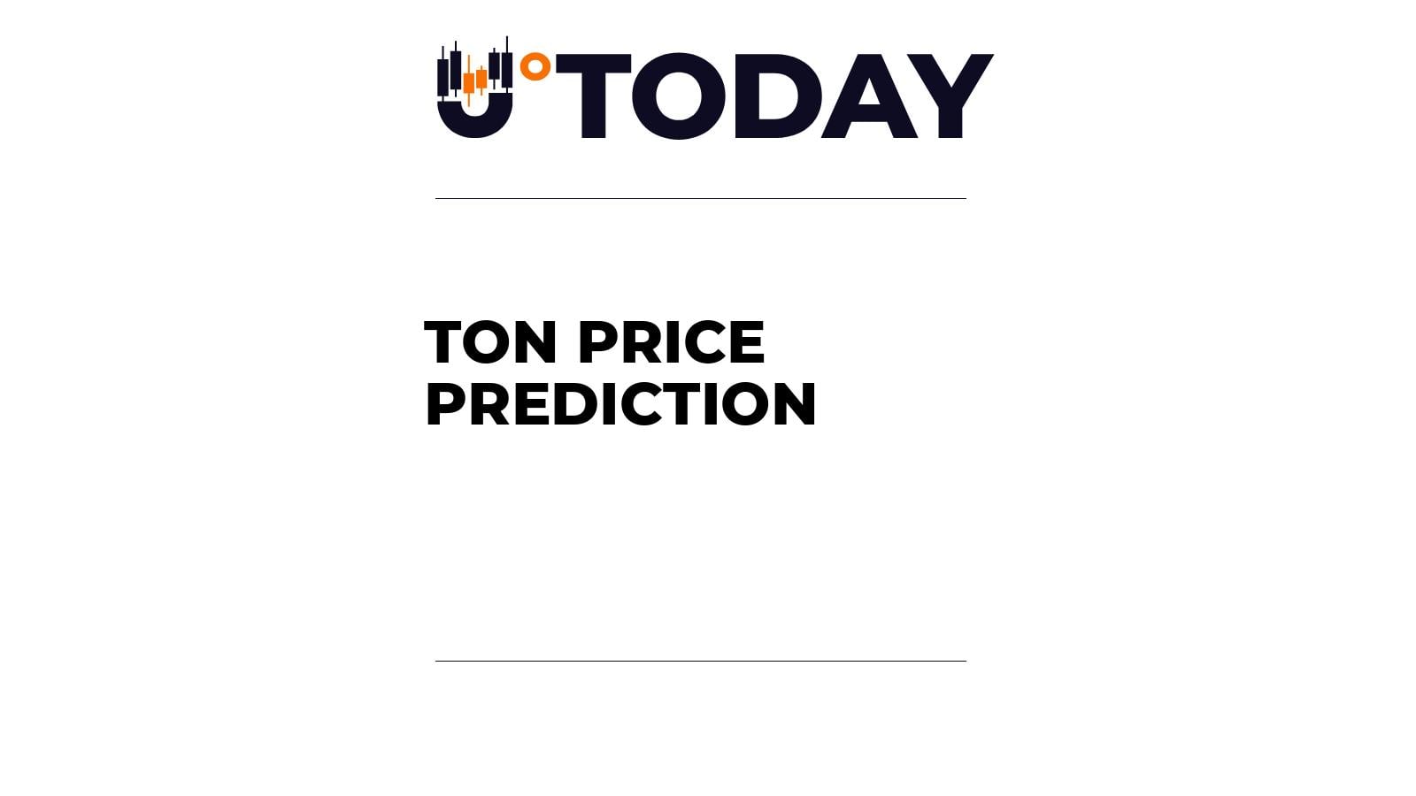 TON Price Prediction - Latest, hot news on U.Today