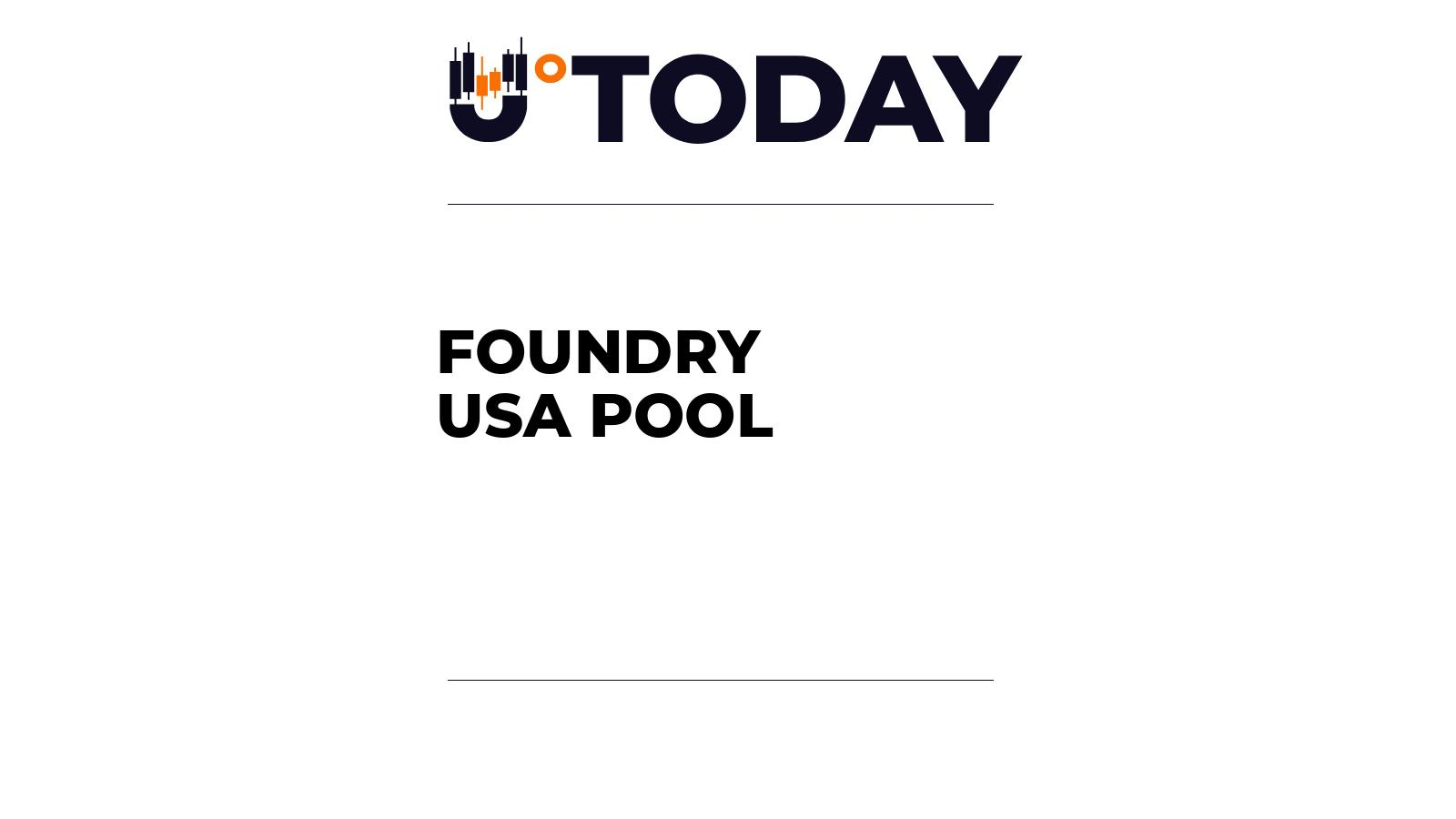 Foundry USA Pool - Latest, hot news on U.Today
