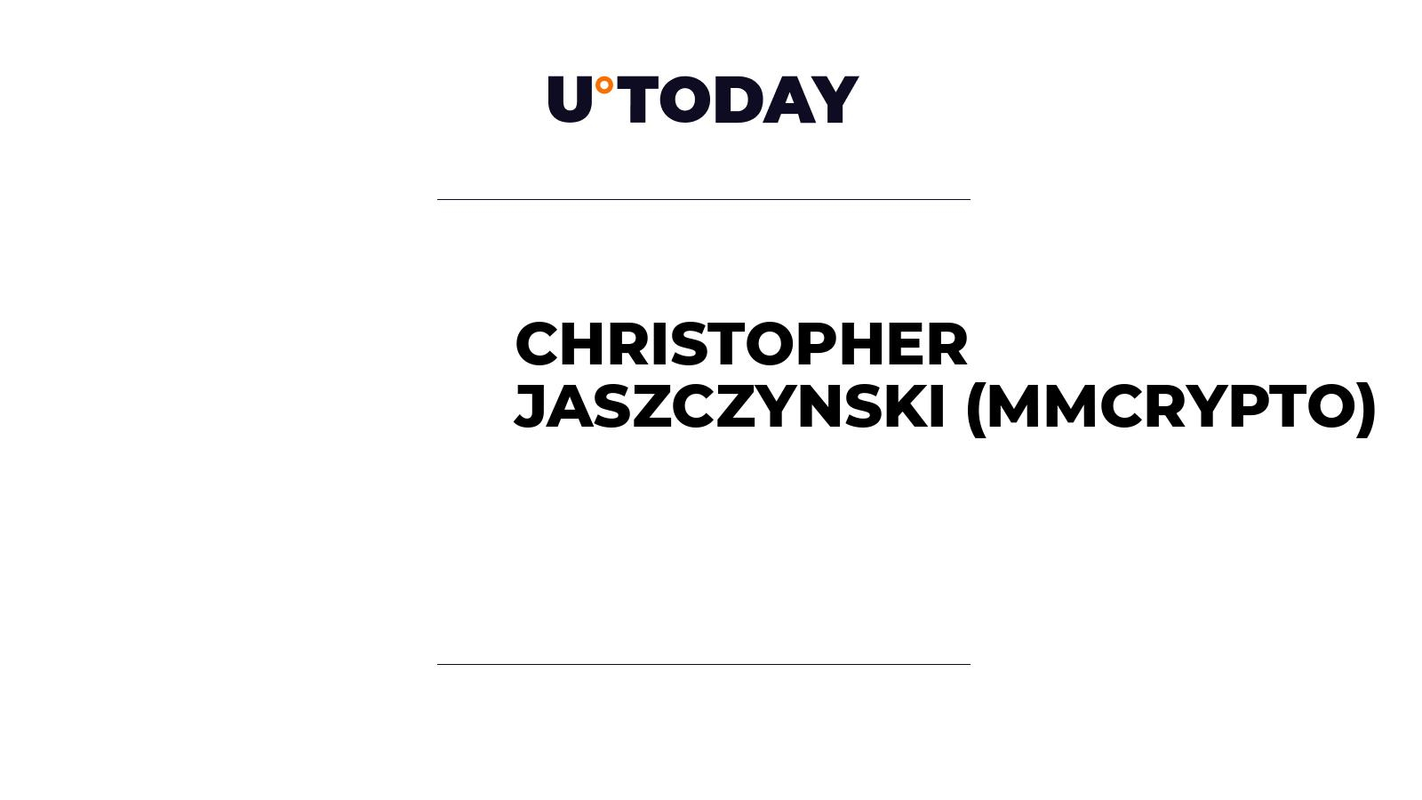 Christopher Jaszczynski (MMCrypto) - Latest, hot news on U.Today
