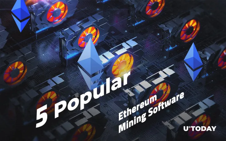5 Popular Ethereum Mining Software 2018 - U.Today