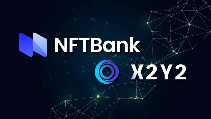 NFTBank Partners with X2Y2 to Supercharge NFT Loans Module - U.Today