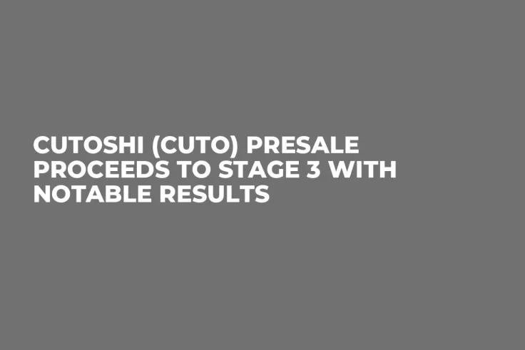 Cutoshi (CUTO) Presale Proceeds to Stage 3 with Notable Results - U.Today