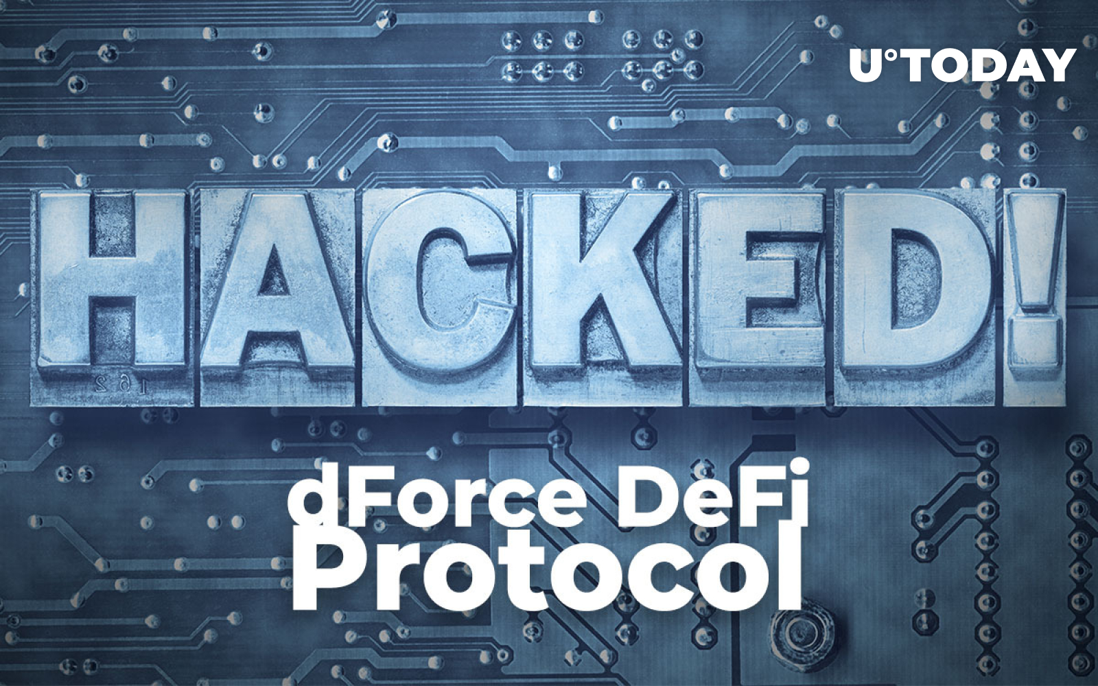 dForce DeFi Protocol Hacked, $25M in Bitcoin (BTC) and Ethereum (ETH) Stolen - U.Today