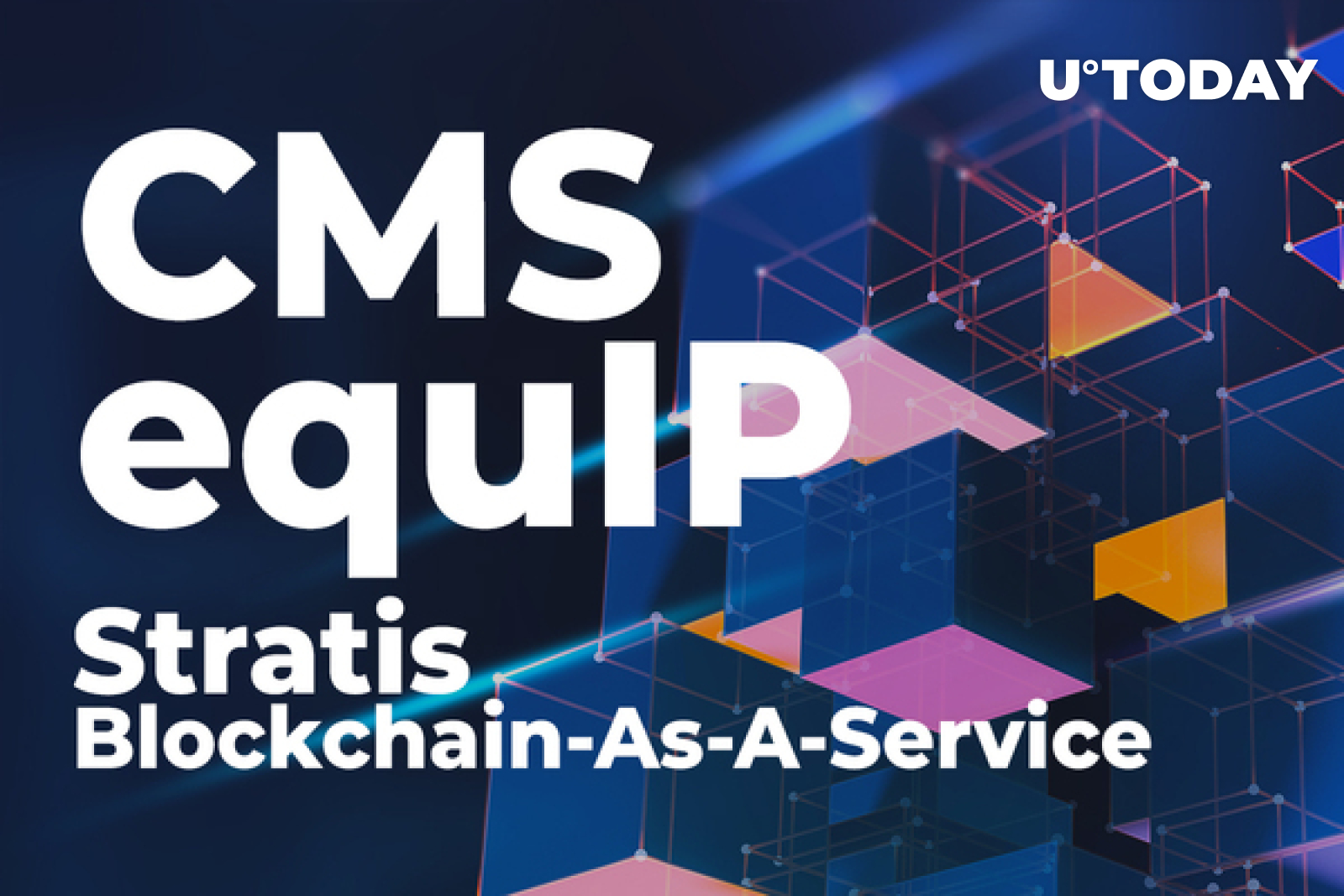 Microsoft-Focused Stratis Blockchain-as-a-Service Firm Picked by CMS equIP Program - U.Today