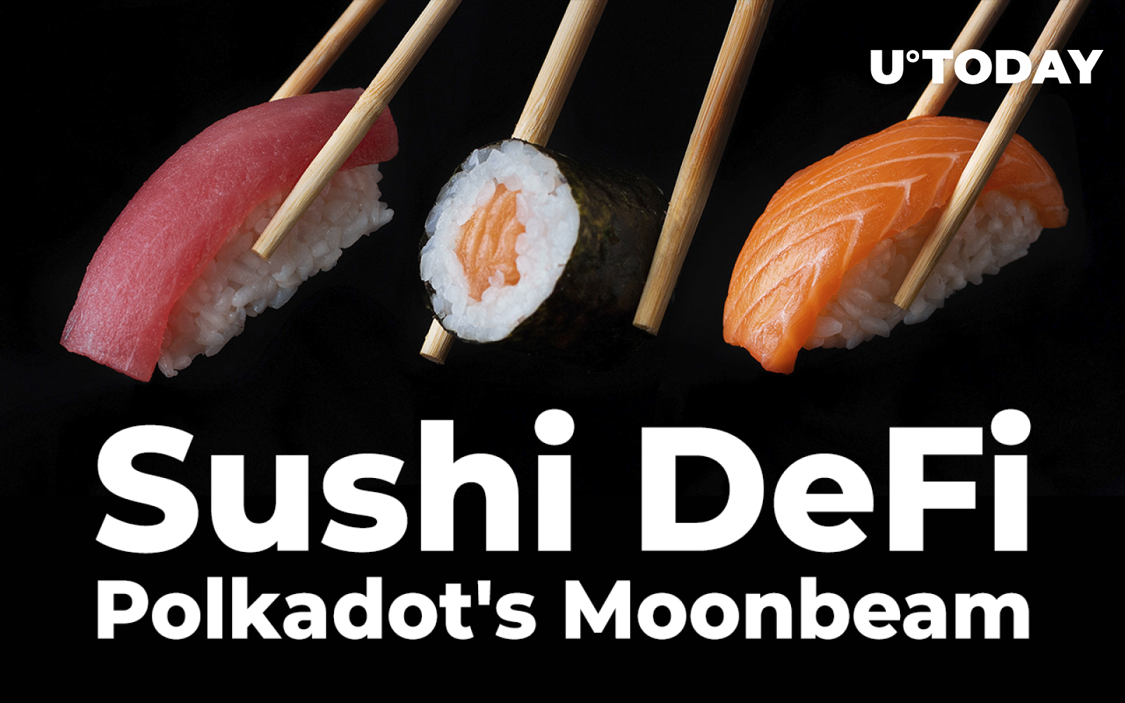 Sushi DeFi Heavyweight Comes to Polkadot's Moonbeam, Teases IDO and NFT ...