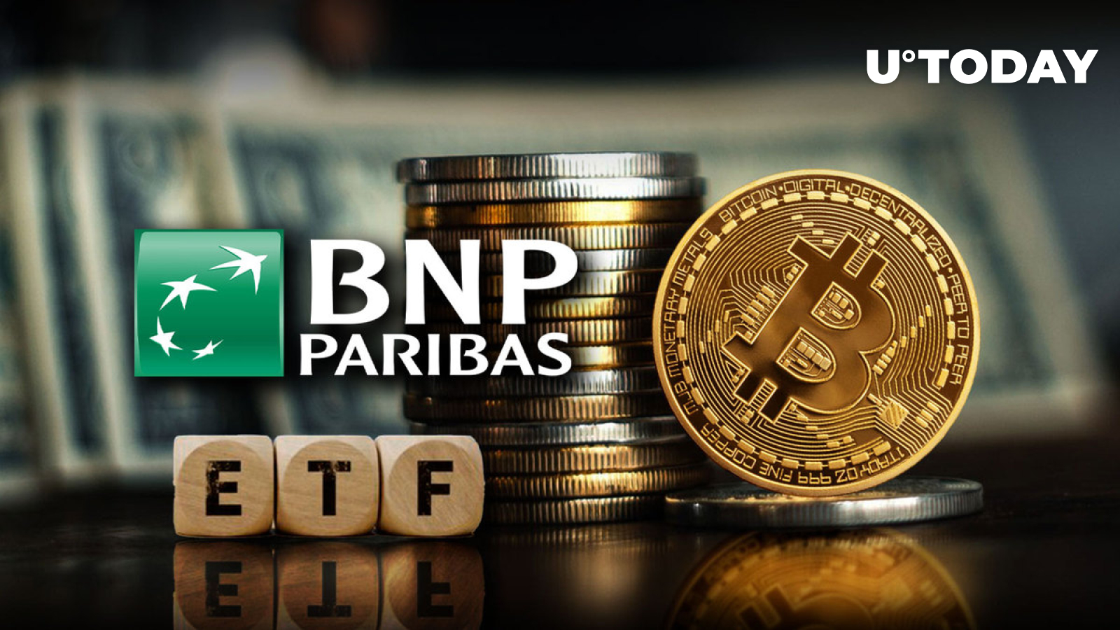 Europe's Banking Giant BNP Paribas Joins Bitcoin ETF Bandwagon