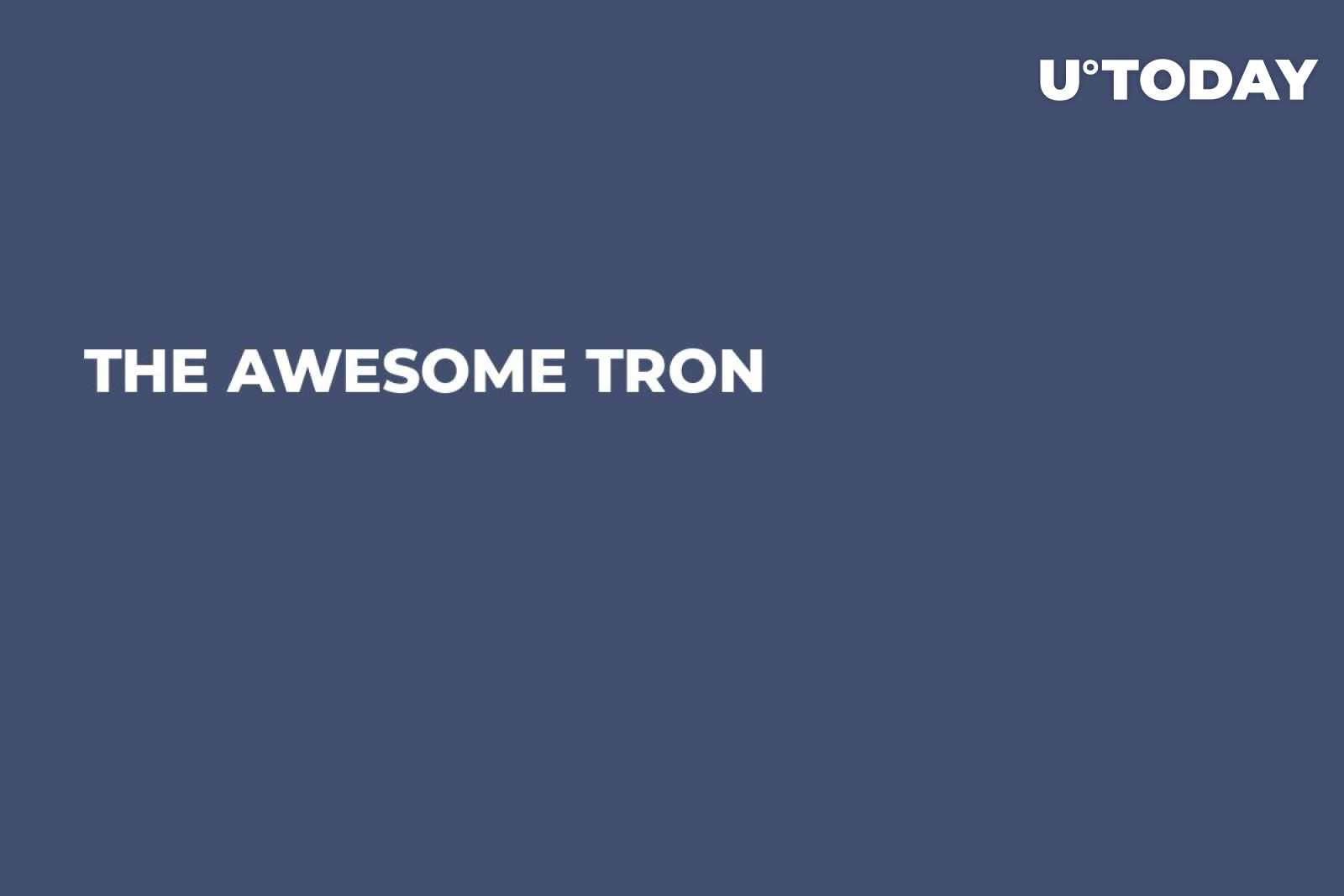 The Awesome Tron - U.Today