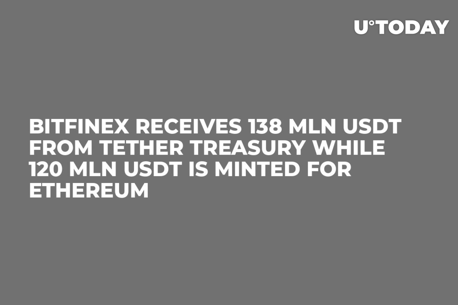 Bitfinex Receives 138 Mln USDT from Tether Treasury While 120 Mln USDT ...
