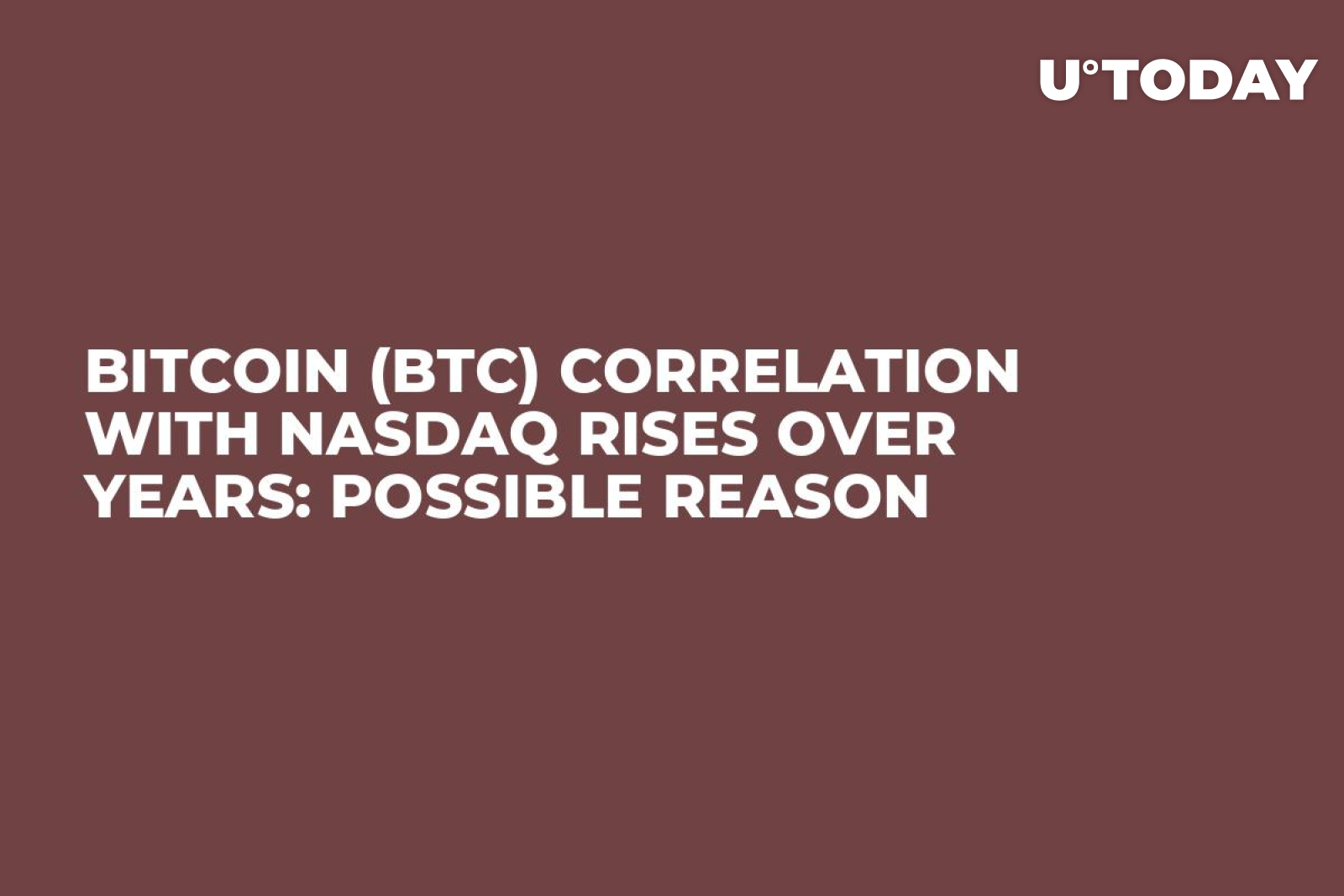 Bitcoin (BTC) Correlation With NASDAQ Rises Over Years: Possible Reason ...