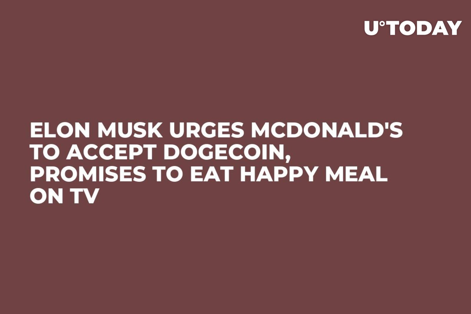 Elon Musk Urges McDonald's to Accept Dogecoin, Promises to Eat Happy ...