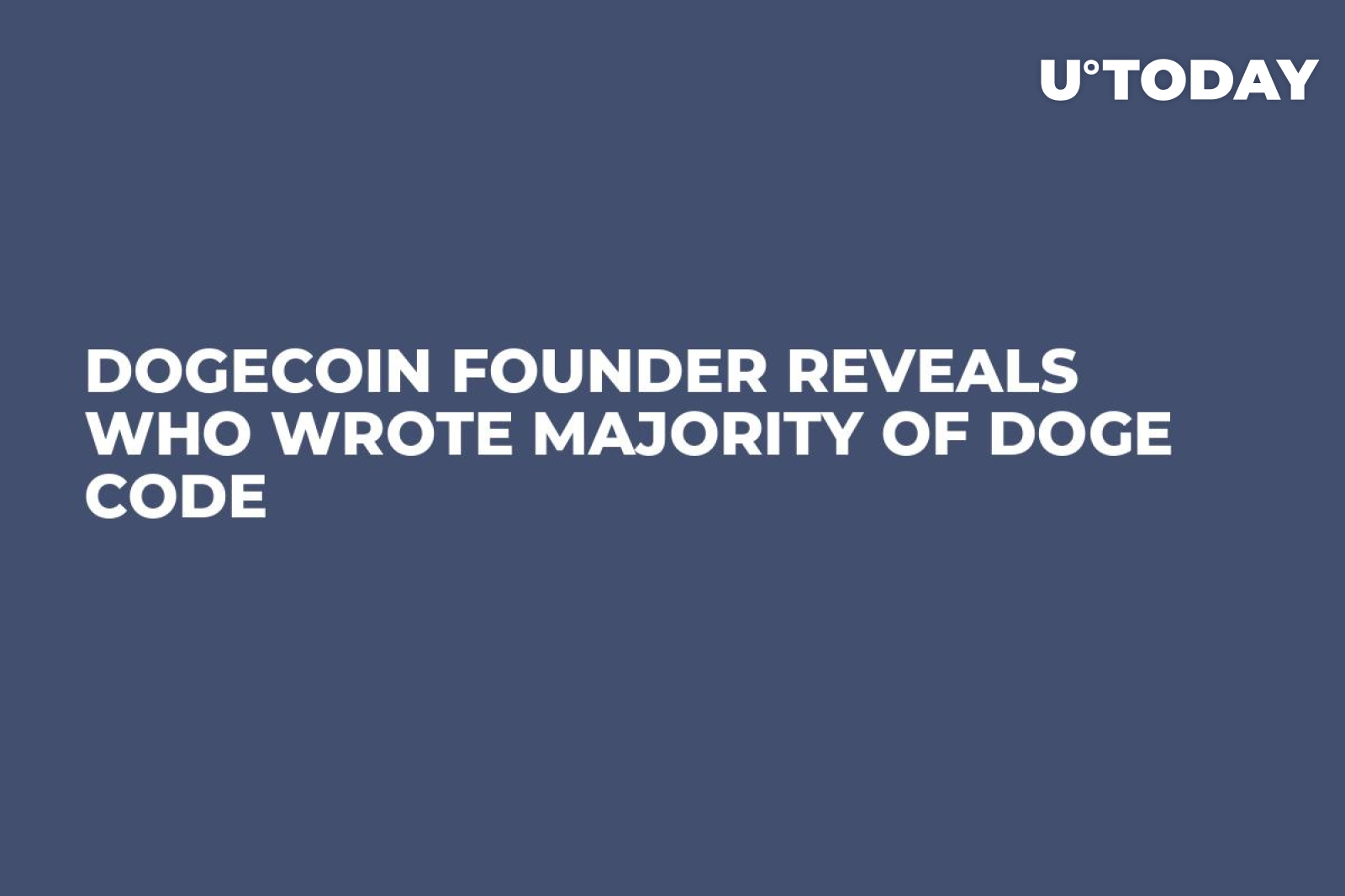 Dogecoin Founder Reveals Who Wrote Majority of DOGE Code - U.Today
