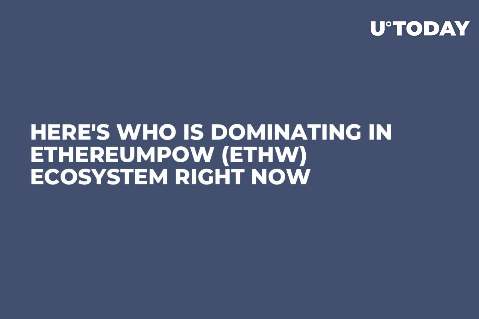 Here's Who Is Dominating in EthereumPoW (ETHW) Ecosystem Right Now - U ...