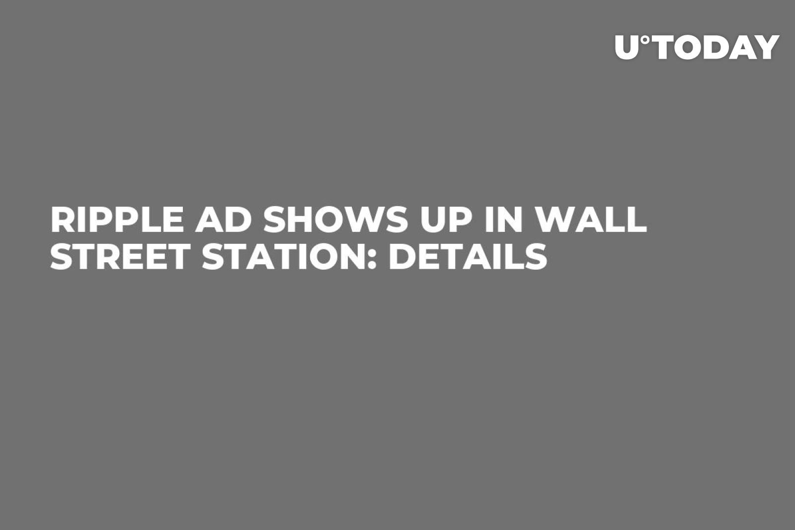 Ripple Ad Shows Up in Wall Street Station: Details - U.Today