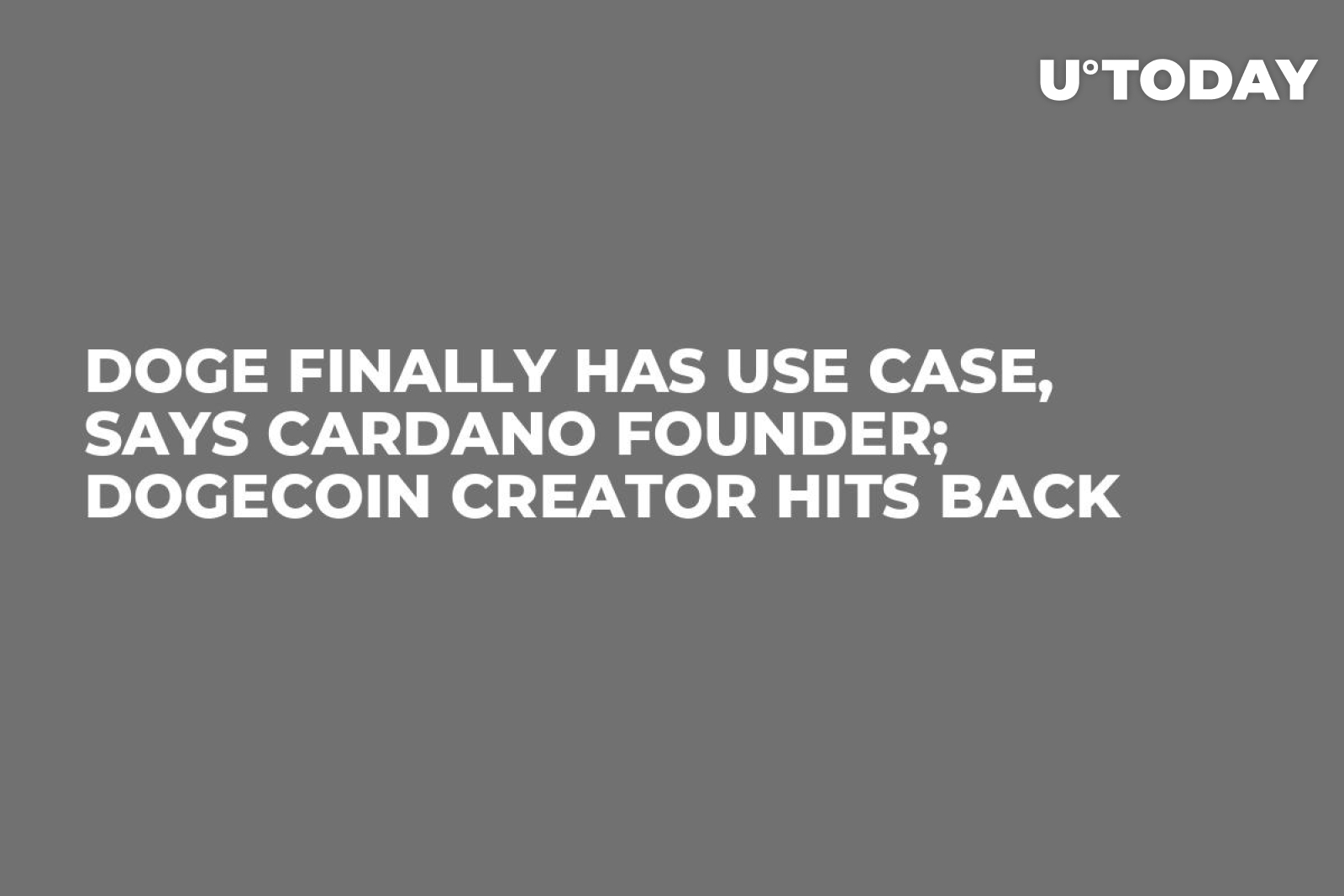 DOGE Finally Has Use Case, Says Cardano Founder; Dogecoin Creator Hits ...