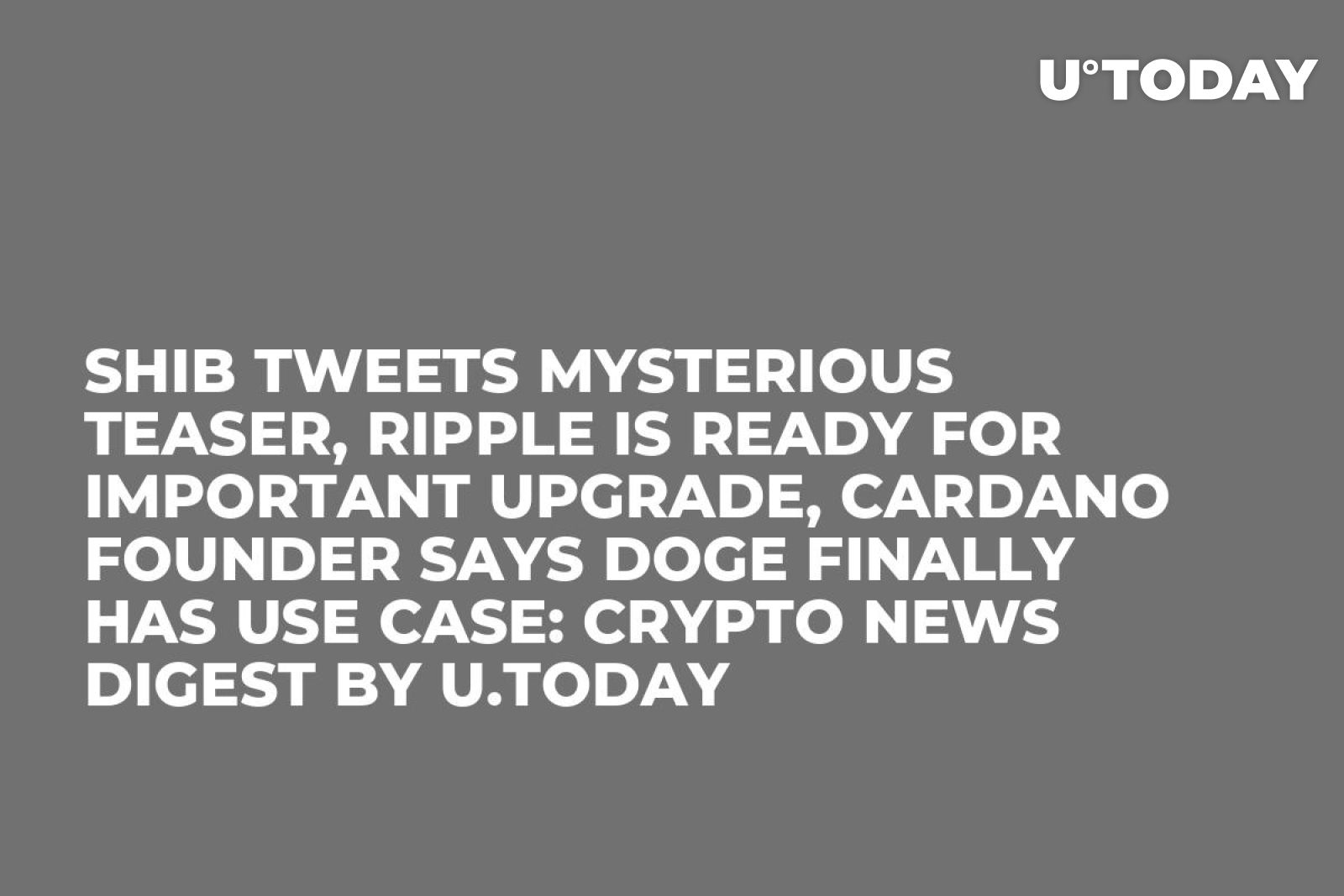 SHIB Tweets Mysterious Teaser, Ripple Is Ready for Important Upgrade ...