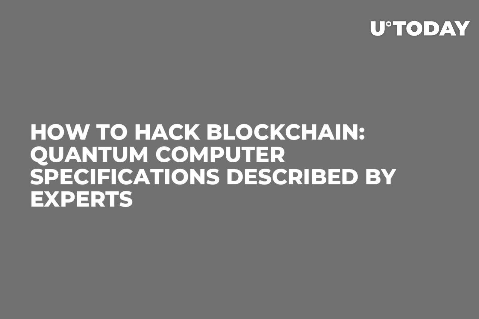 How to Hack Blockchain: Quantum Computer Specifications Described by ...