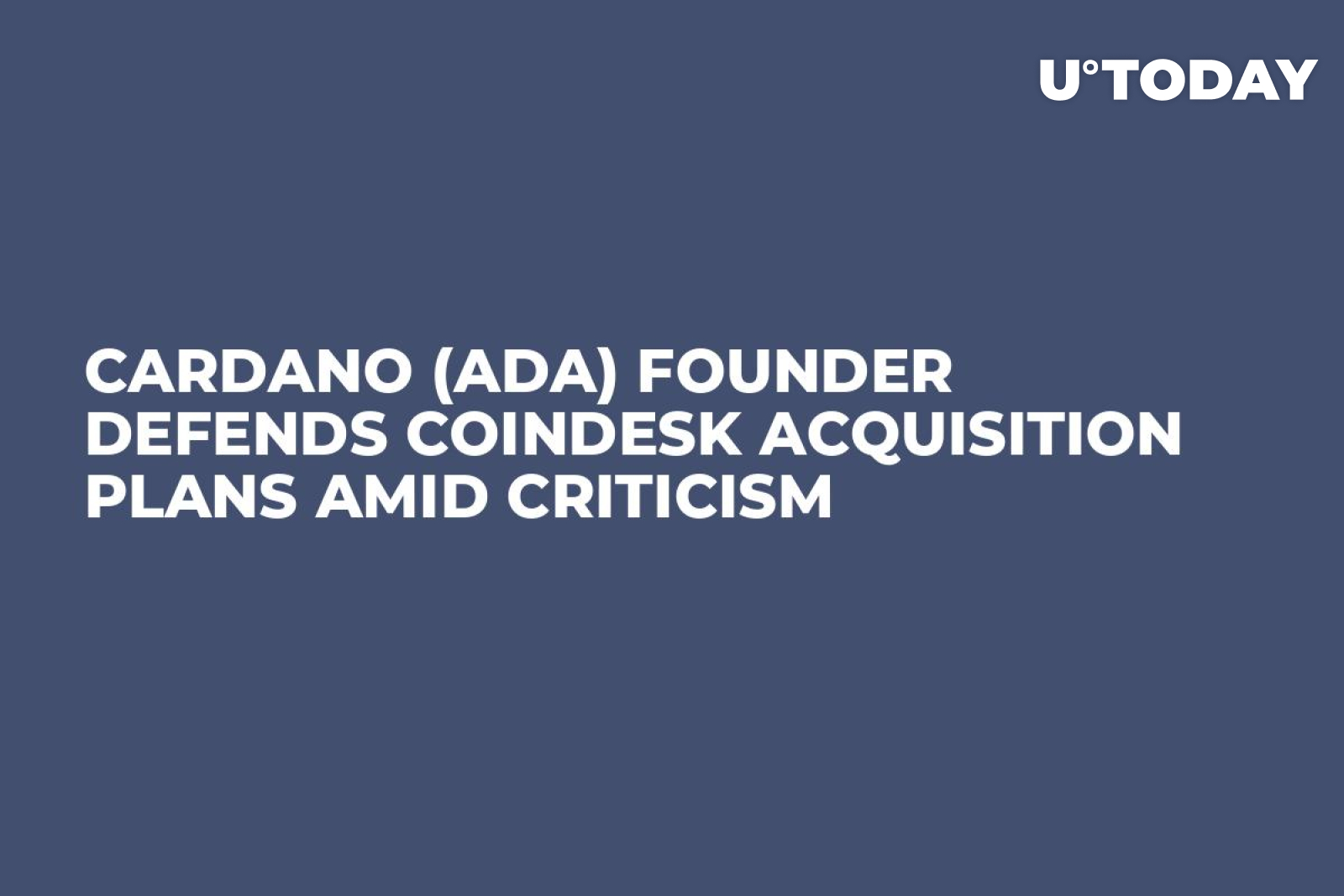 Cardano (ADA) Founder Defends CoinDesk Acquisition Plans Amid Criticism ...