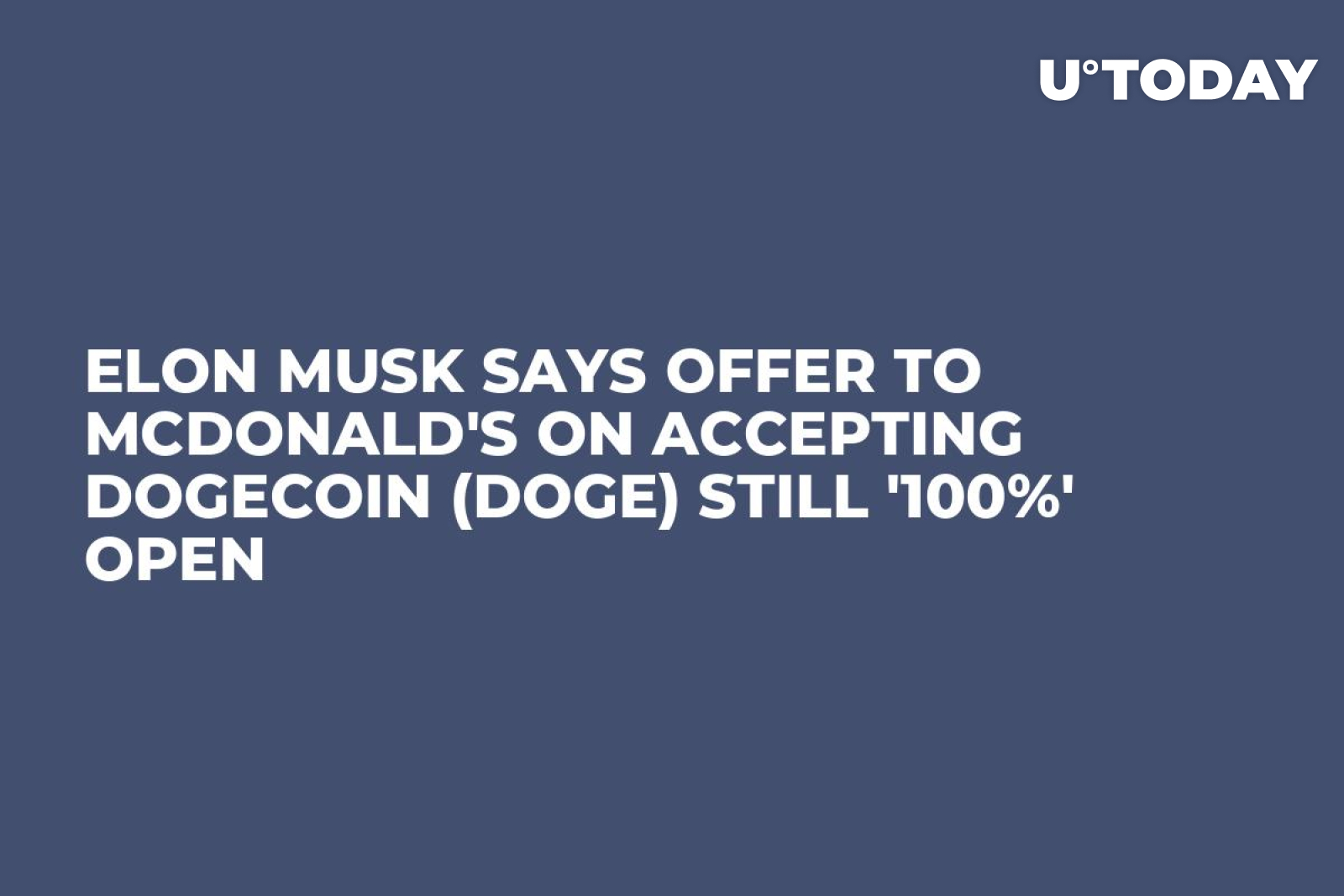 Elon Musk Says Offer to McDonald's on Accepting Dogecoin (DOGE) Still ...