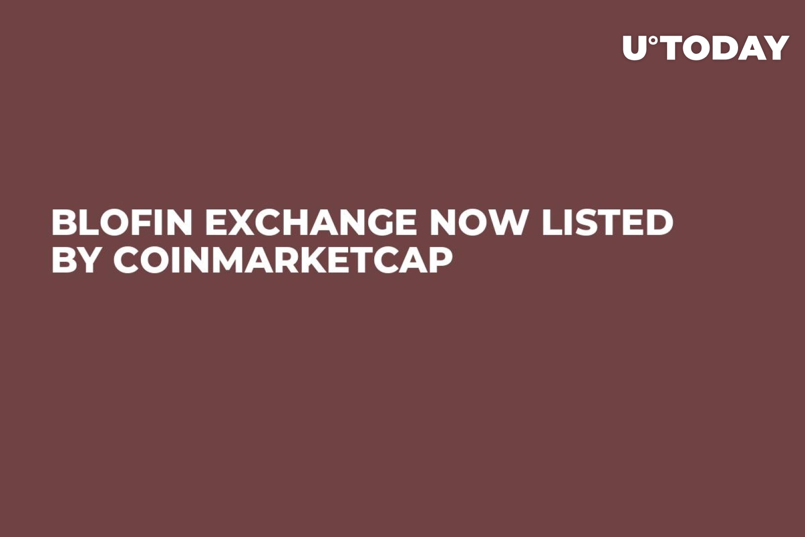 Blofin Exchange Now Listed by CoinMarketCap - U.Today