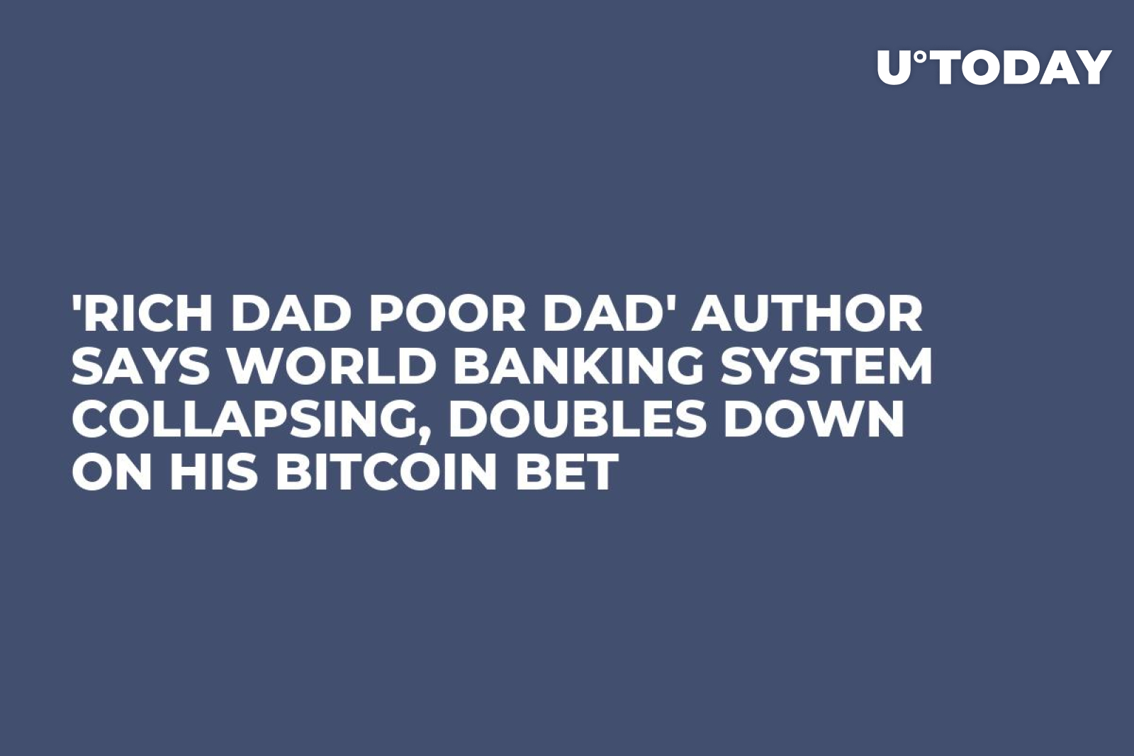 'Rich Dad Poor Dad' Author Says World Banking System Collapsing ...