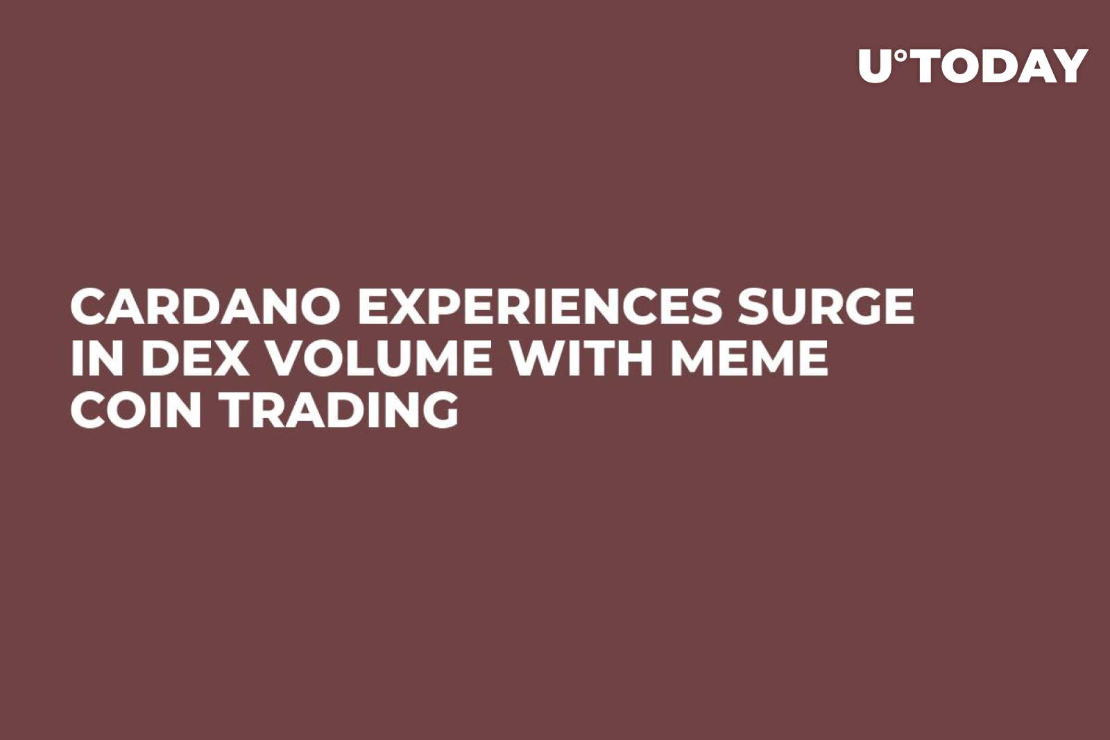 Cardano Experiences Surge in DEX Volume With Meme Coin Trading - U.Today