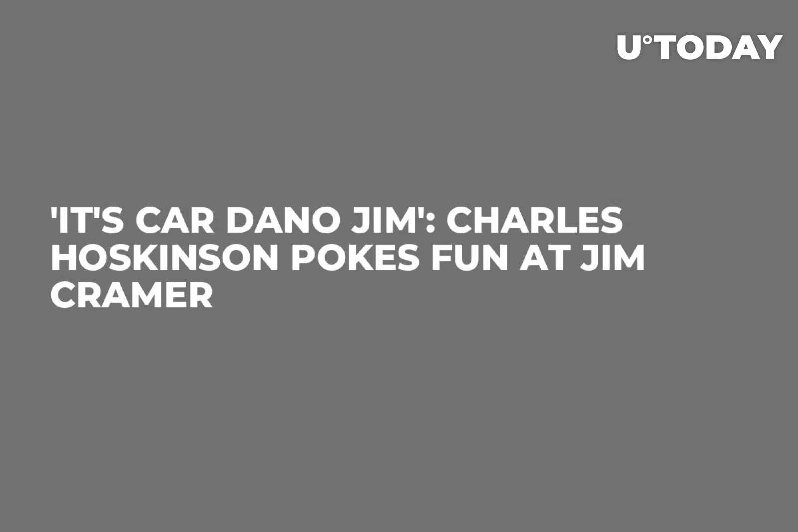'It's Car Dano Jim': Charles Hoskinson Pokes Fun at Jim Cramer - U.Today