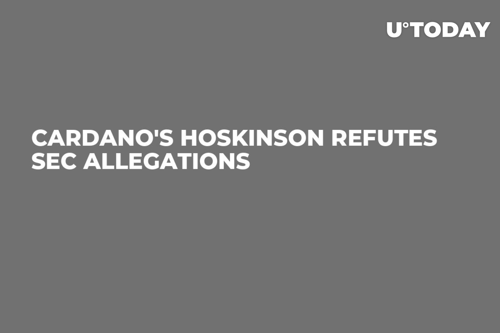 Cardano's Hoskinson Refutes SEC Allegations - U.Today