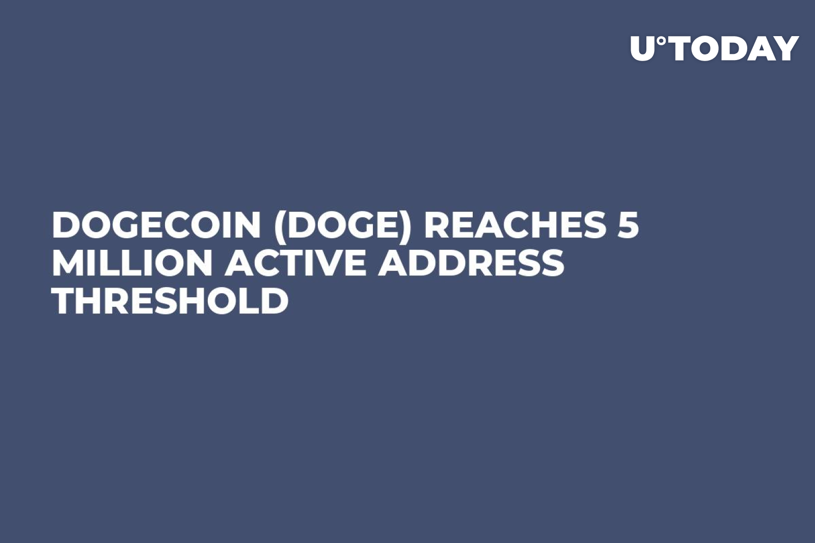 Dogecoin (DOGE) Reaches 5 Million Active Address Threshold - U.Today