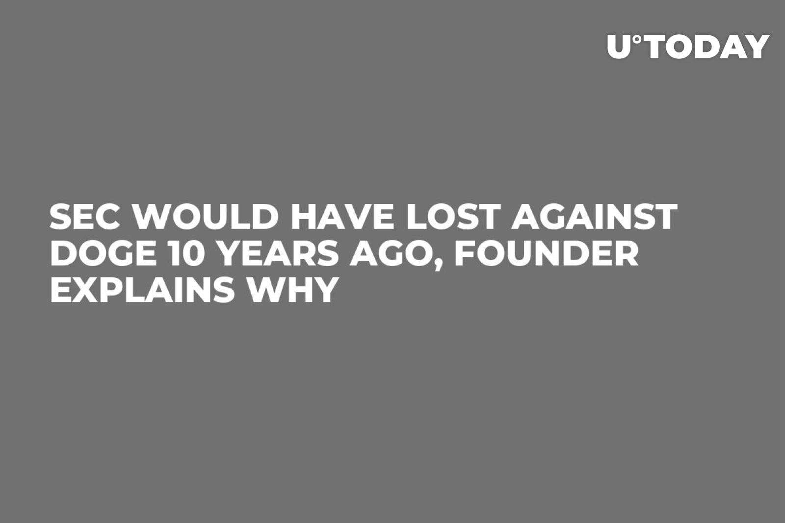 SEC Would Have Lost Against DOGE 10 Years Ago, Founder Explains Why - U ...