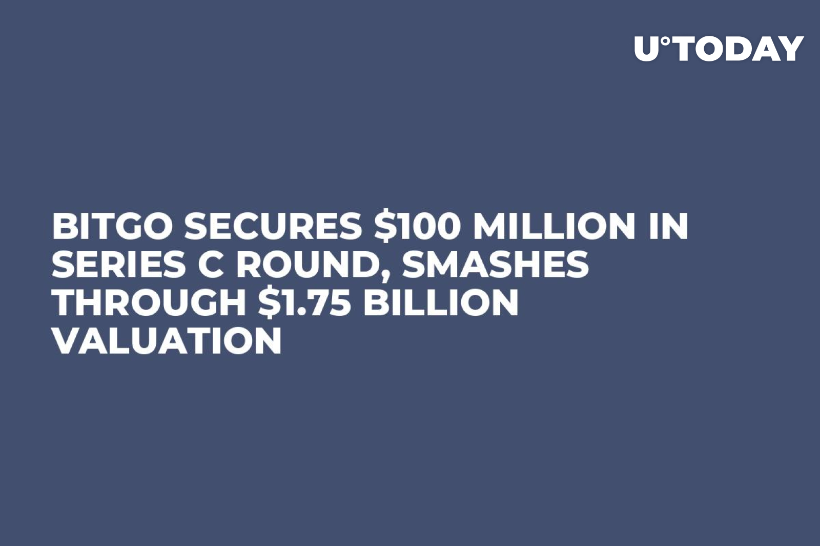 BitGo Secures $100 Million in Series C Round, Smashes Through $1.75 ...