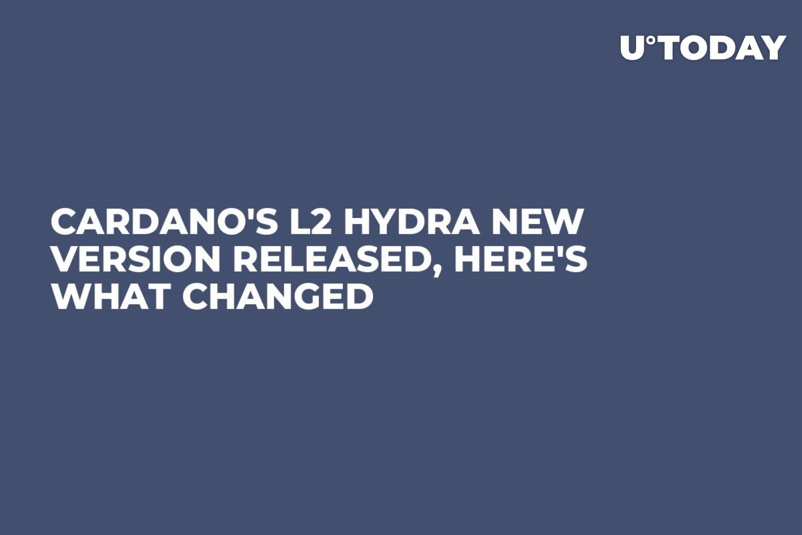 Cardano's L2 Hydra New Version Released, Here's What Changed - U.Today