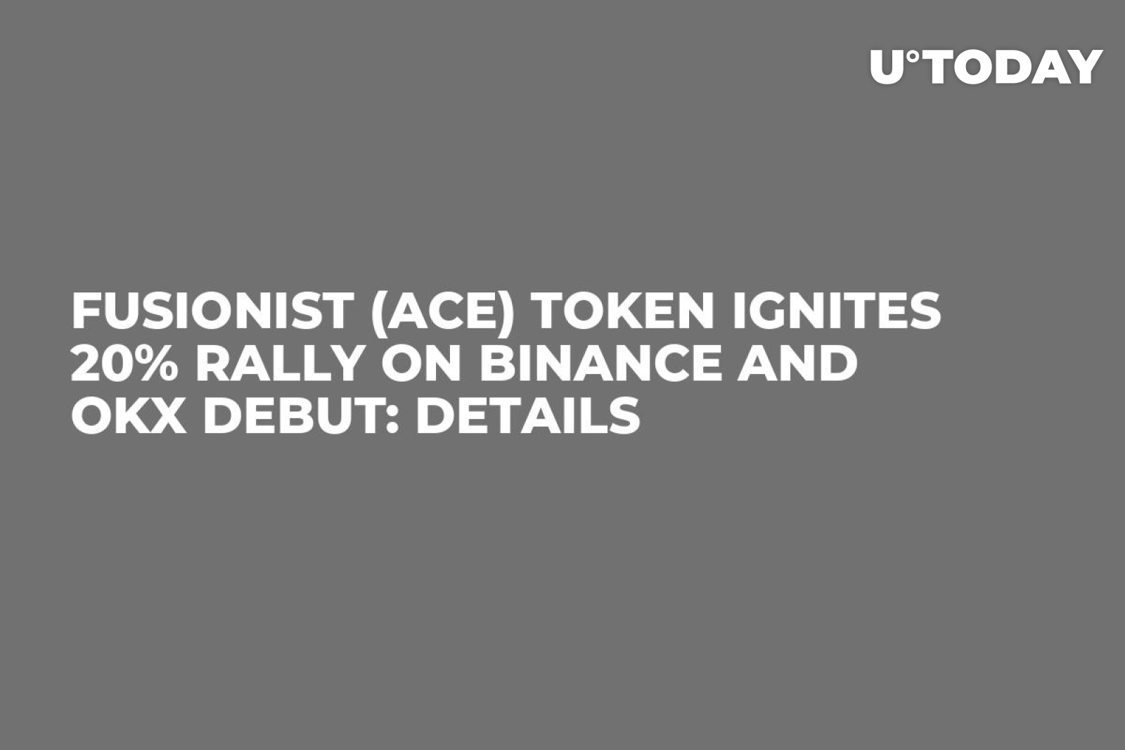 Fusionist (ACE) Token Ignites 20% Rally on Binance and OKX Debut ...