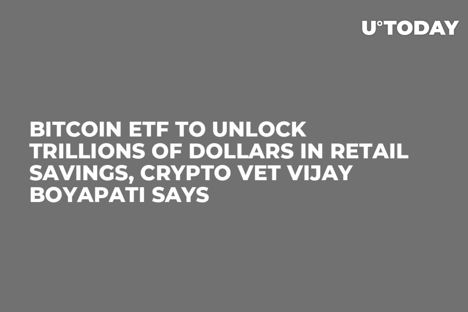 Bitcoin ETF to Unlock Trillions of Dollars in Retail Savings, Crypto ...
