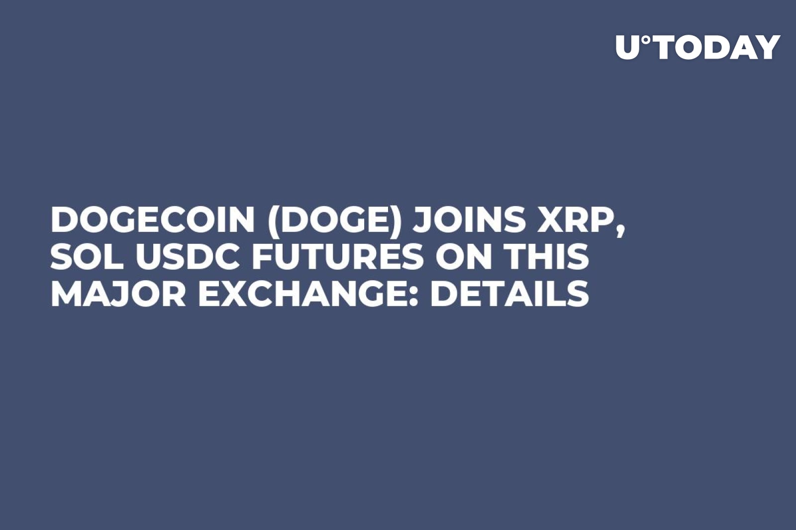 Dogecoin (DOGE) Joins XRP, SOL USDC Futures on This Major Exchange ...