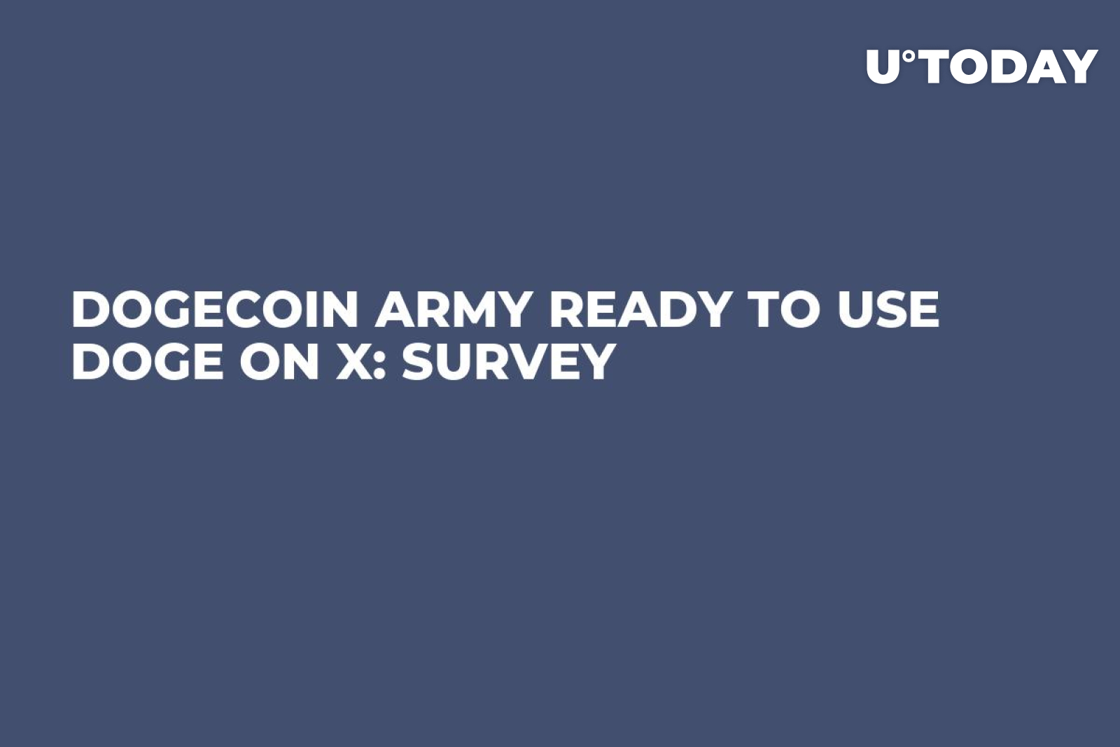 Dogecoin Army Ready to Use DOGE on X: Survey - U.Today